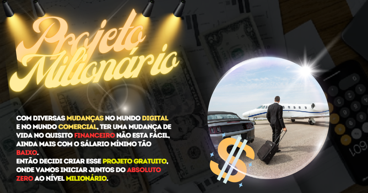PROJETO MILIONÁRIO